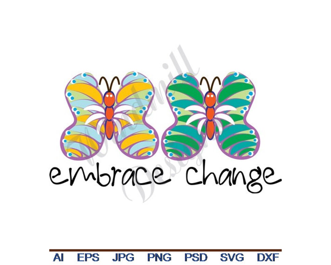 Embrace Change Butterfly - Svg, Dxf, Eps, Png, Jpg, Vector Art, Clipart ...