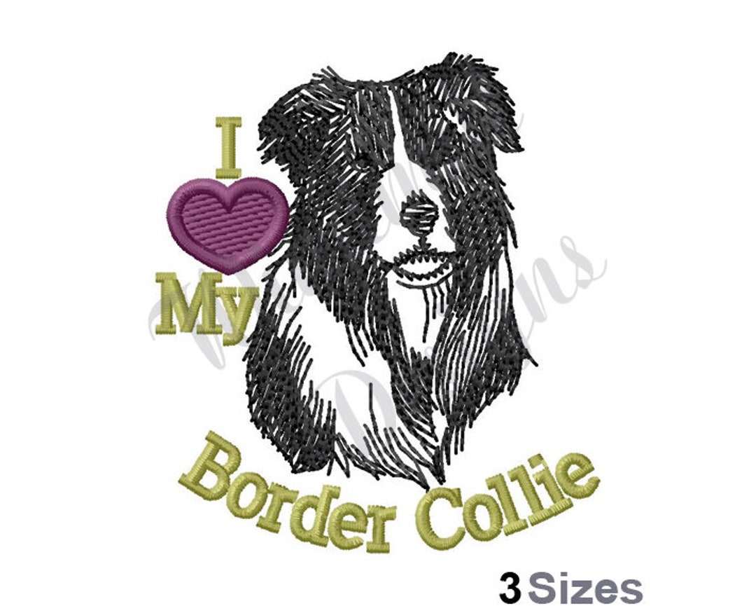 I Love My Border Collie - Machine Embroidery Design, Embroidery Designs ...