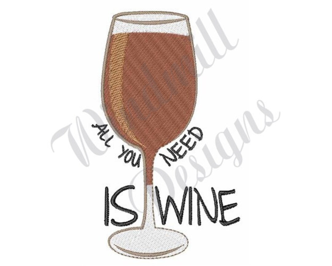Need Wine - Machine Embroidery Design, Embroidery Designs, Machine ...