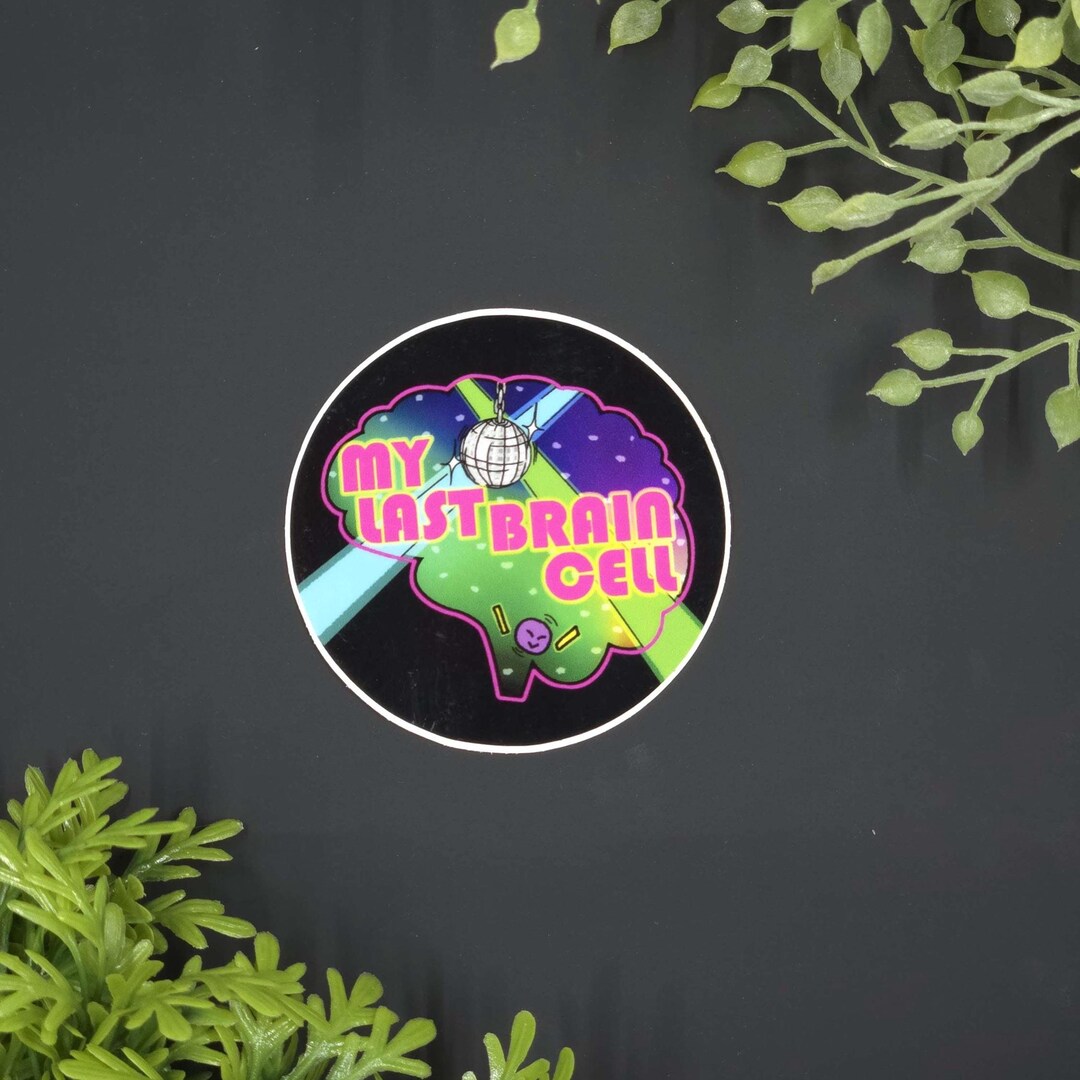 Last Brain Cell Vinyl Sticker - Etsy