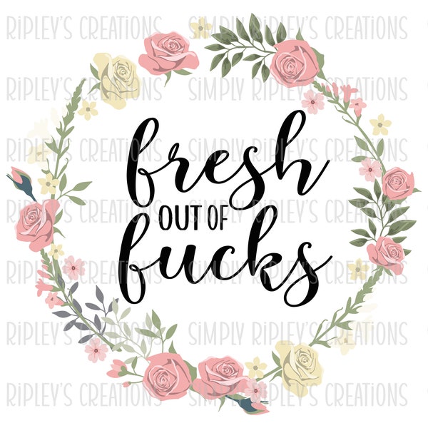 Fresh Out Of Fucks Svg Etsy