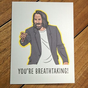 Keanu Breathtaking Meme Greeting Card - You're Breathtaking, Keanu Meme ...