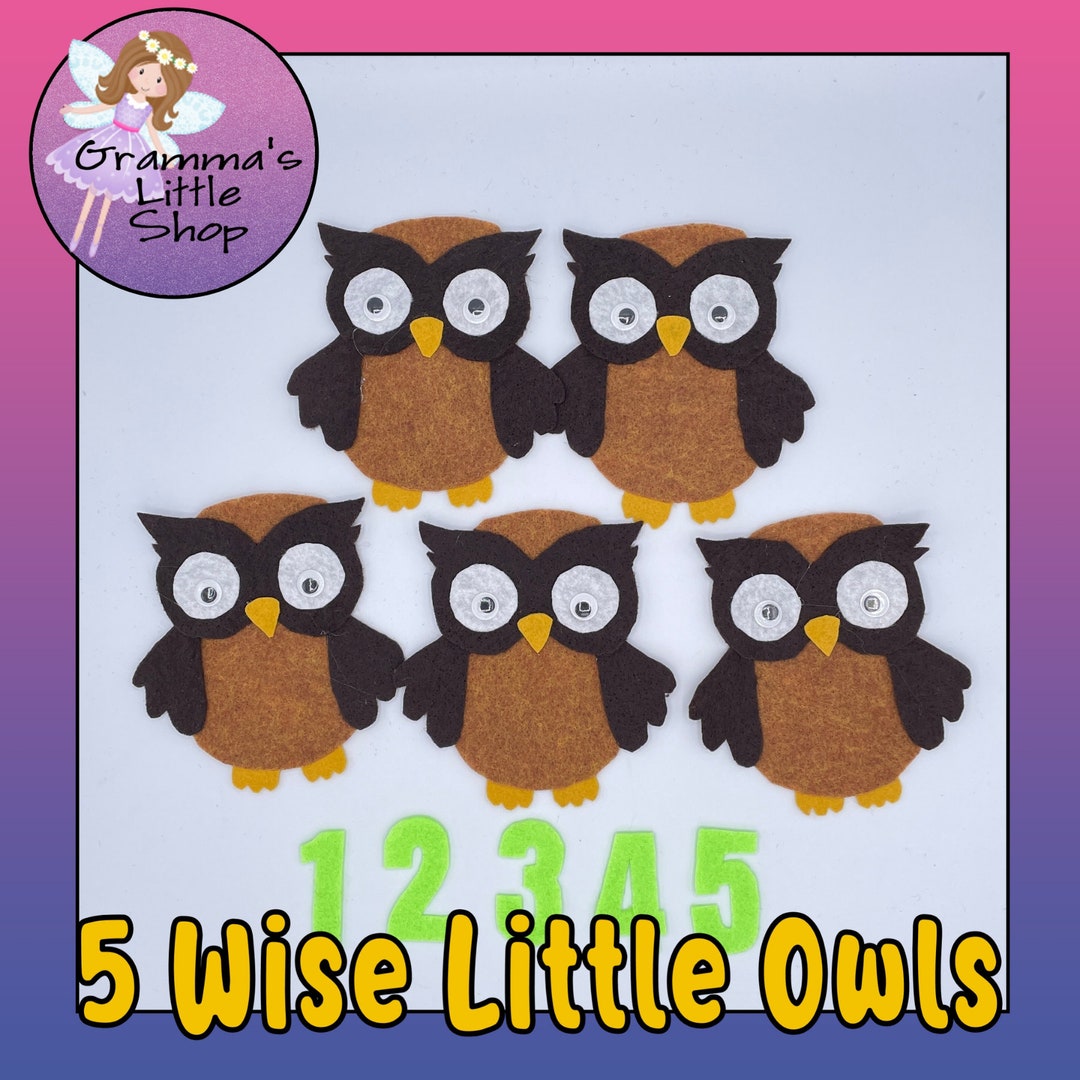 5 Wise Little Owls Felt Pattern With 5 Rhymes Included. Fall Fun ...