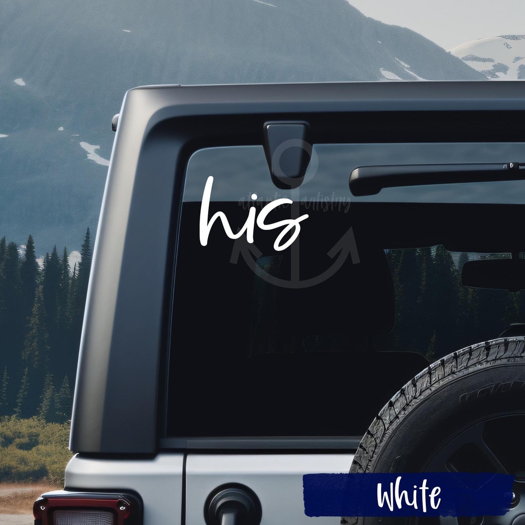 His Decal, His Sticker, Decal for Car, His and Hers Stickers, 'his ...