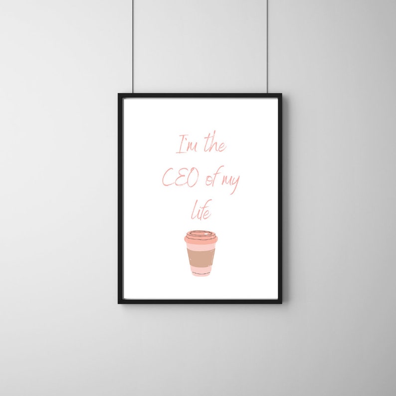 I Am the CEO of My Life | Unframed Print | 5 Different Sizes Included ...