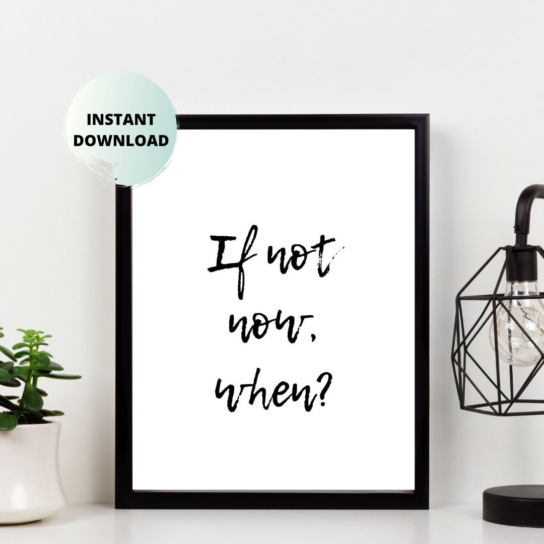 If Not Now, When Unframed Print 5 Different Sizes Included ...