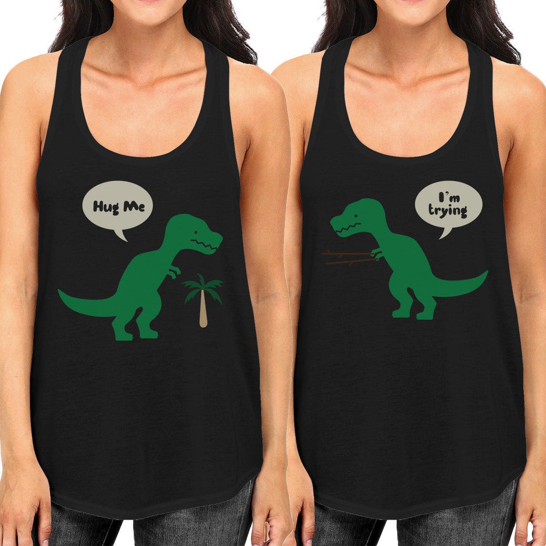Cute BFF T-rex Hug Me and I'm Trying Best Friend Matching Black Tanktop ...