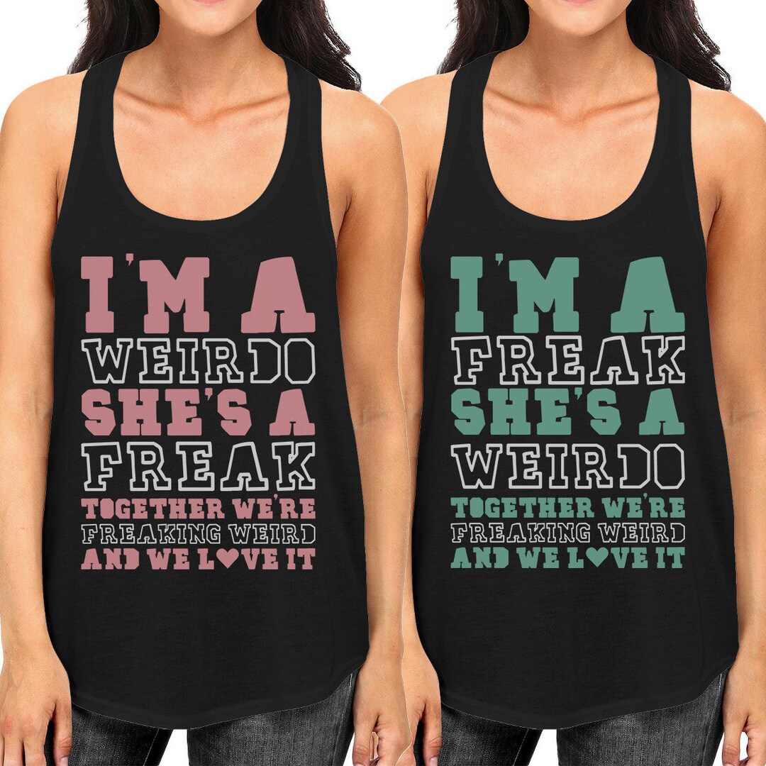 Funny Freak and Weirdo Best Friend Tank Tops - Matching BFF Tanks ...