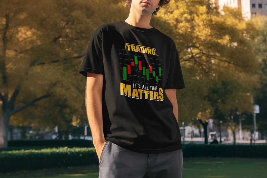 Trading It's All That Unisex Crew Neck Shirt I Stock Market Unisex T ...