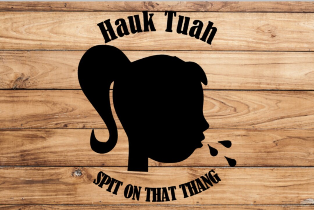 Hauk Tuah SVG - Etsy
