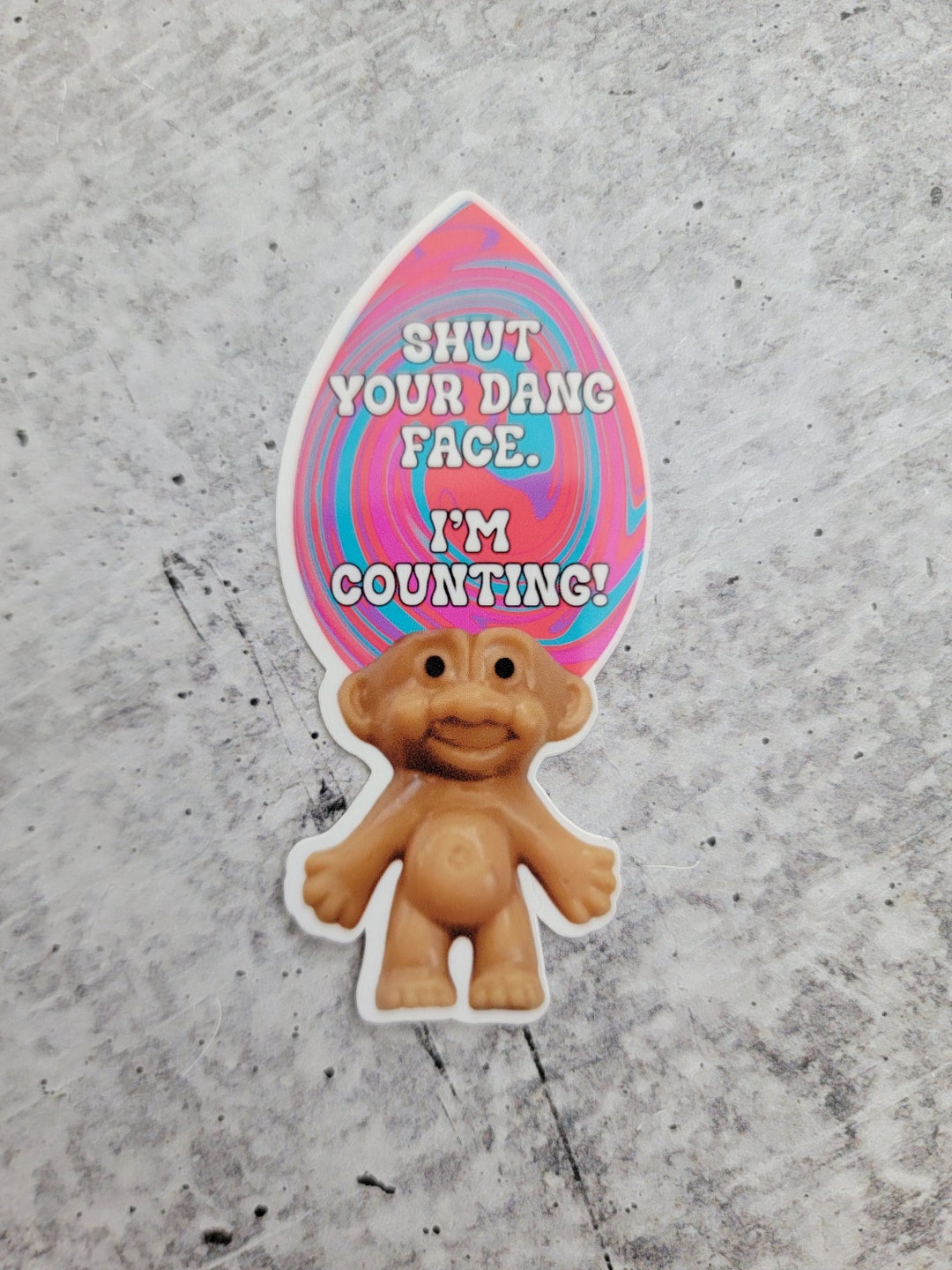 Shut Your Dang Face I'm Counting Vinyl Sticker, Decal, Sarcastic ...