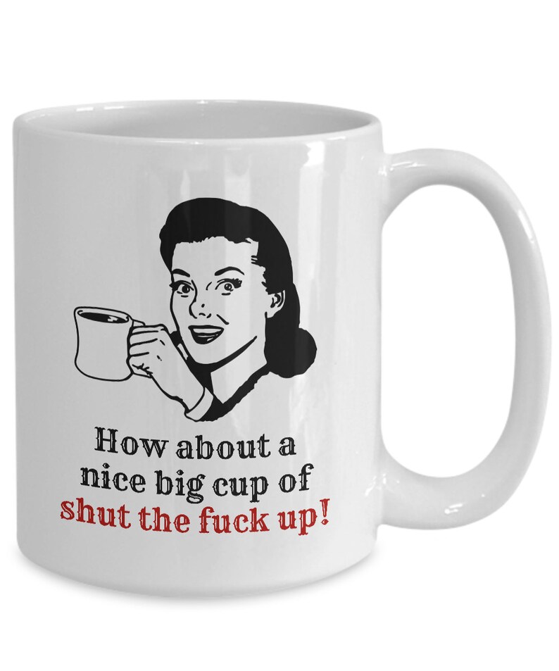 Shut The Fuck Up Mug Swearing Novelty Ceramic Coffee Tea Cup Etsy 8804