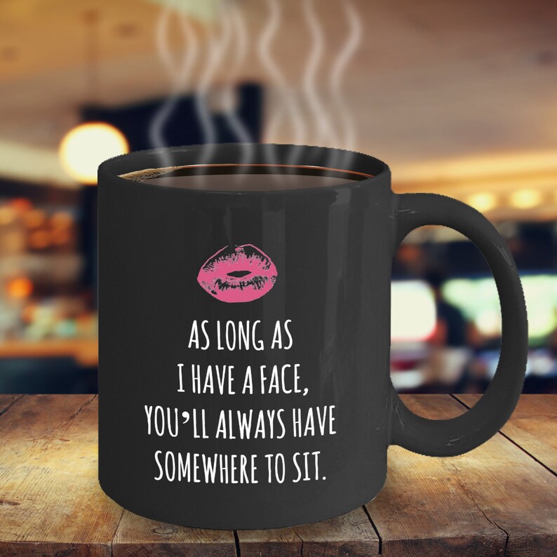 Dirty Sexy Mug Sit on My Face Naughty Coffee Cup Erotic Mug | Etsy
