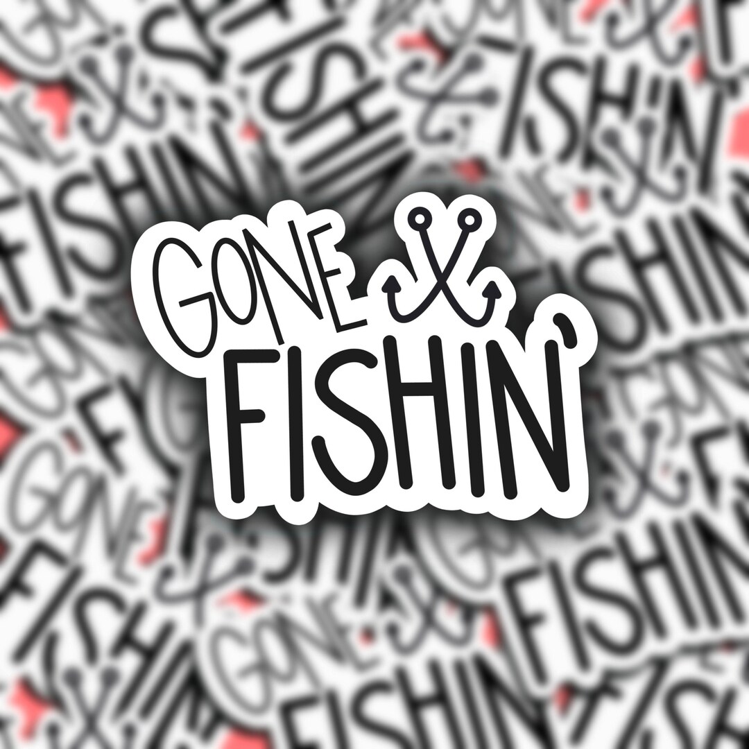 Gone Fishin' Handwritten Sticker | Fishing Sticker | Weatherproof ...