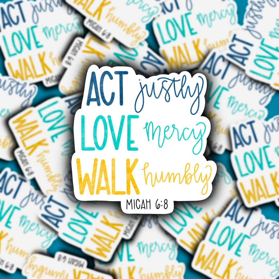 Micah 6:8 Handwritten Sticker | Act Justly, Love Mercy, Walk Humbly ...