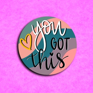 You Got This Sticker | Circle Sticker | Inspirational | Weatherproof ...