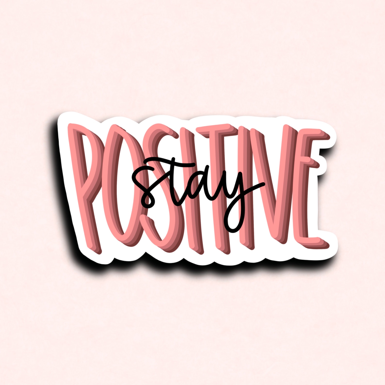 Stay Positive Sticker Positivity Weatherproof Sticker - Etsy UK