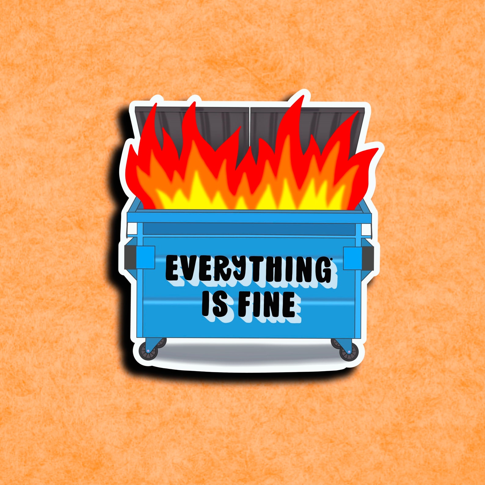 Everything is Fine Sticker Dumpster Fire Sticker Weatherproof Sticker ...