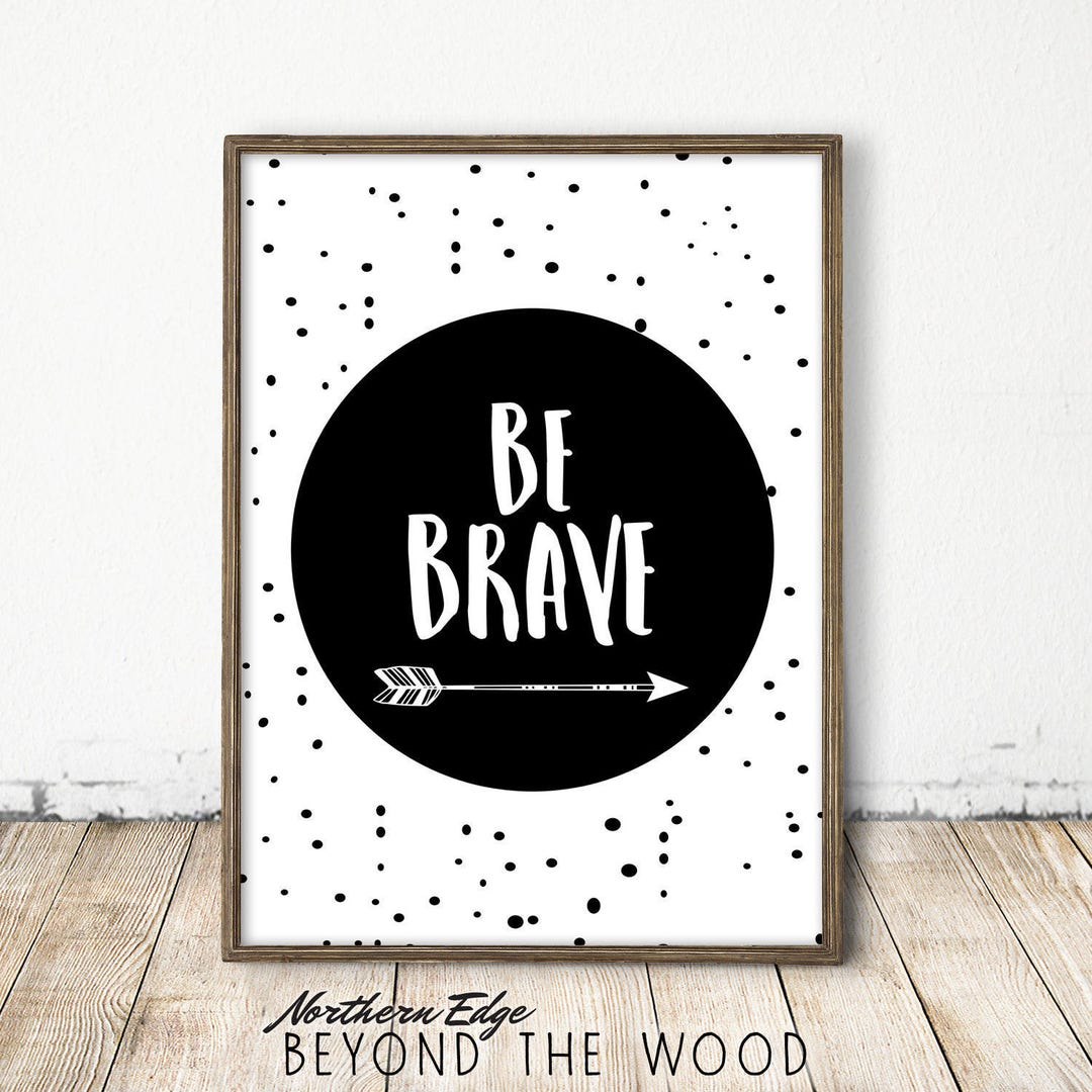 Be Brave Print, Be Brave Art, Be Brave Nursery Print, Nursery Quote ...