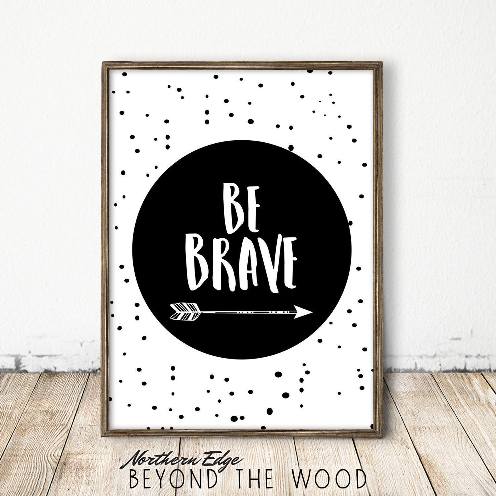 Be Brave Print Be Brave Art Be Brave Nursery Print Nursery - Etsy