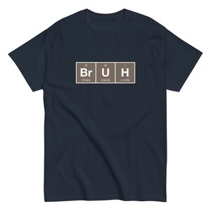 Bruh Men's Classic Tee Chemistry Science Periodic Table T-shirt, Fun ...
