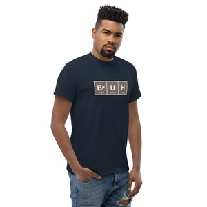 Bruh Men's Classic Tee Chemistry Science Periodic Table T-shirt, Fun ...