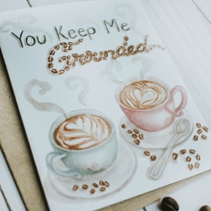 You Keep Me Grounded Card, Coffee, Coffee Card, Watercolor Card ...