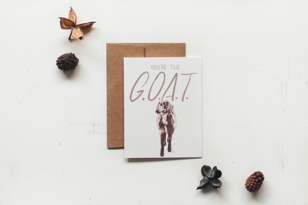 You're the G.O.A.T Card - Greatest of All Time, Goat Card, Card Pun ...
