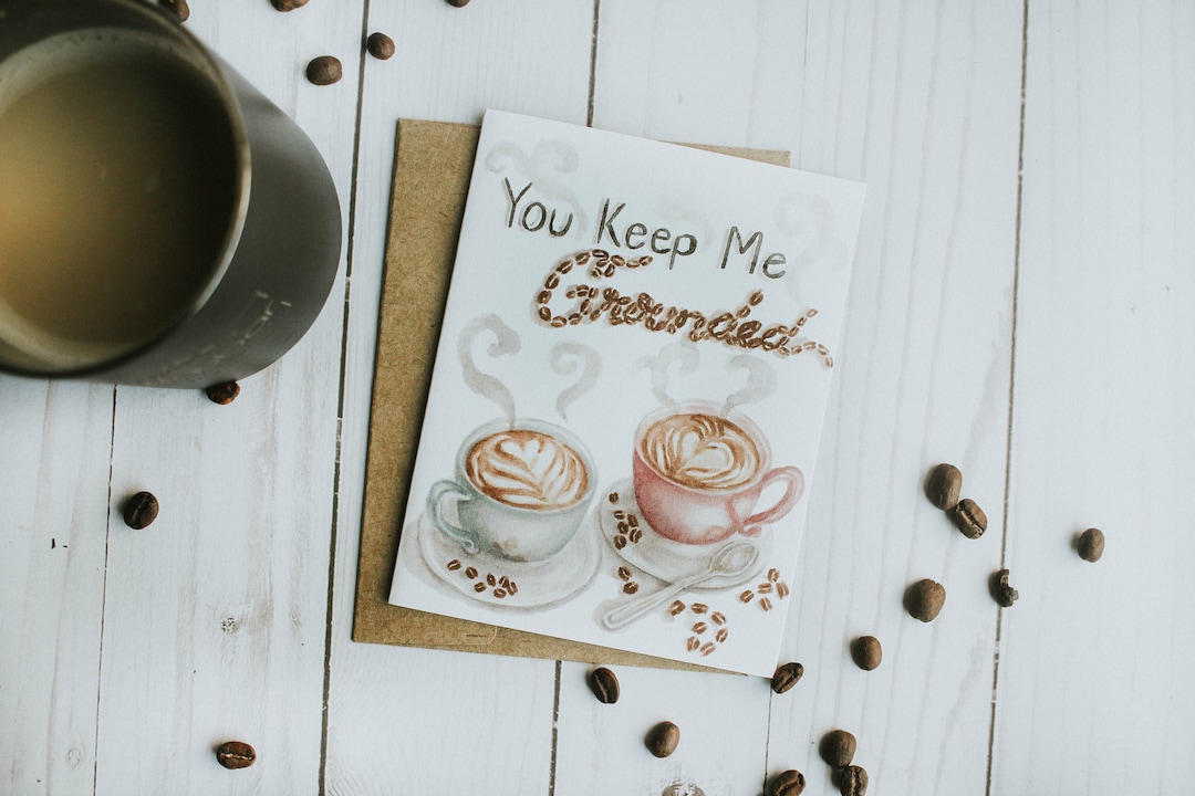 You Keep Me Grounded Card, Coffee, Coffee Card, Watercolor Card ...
