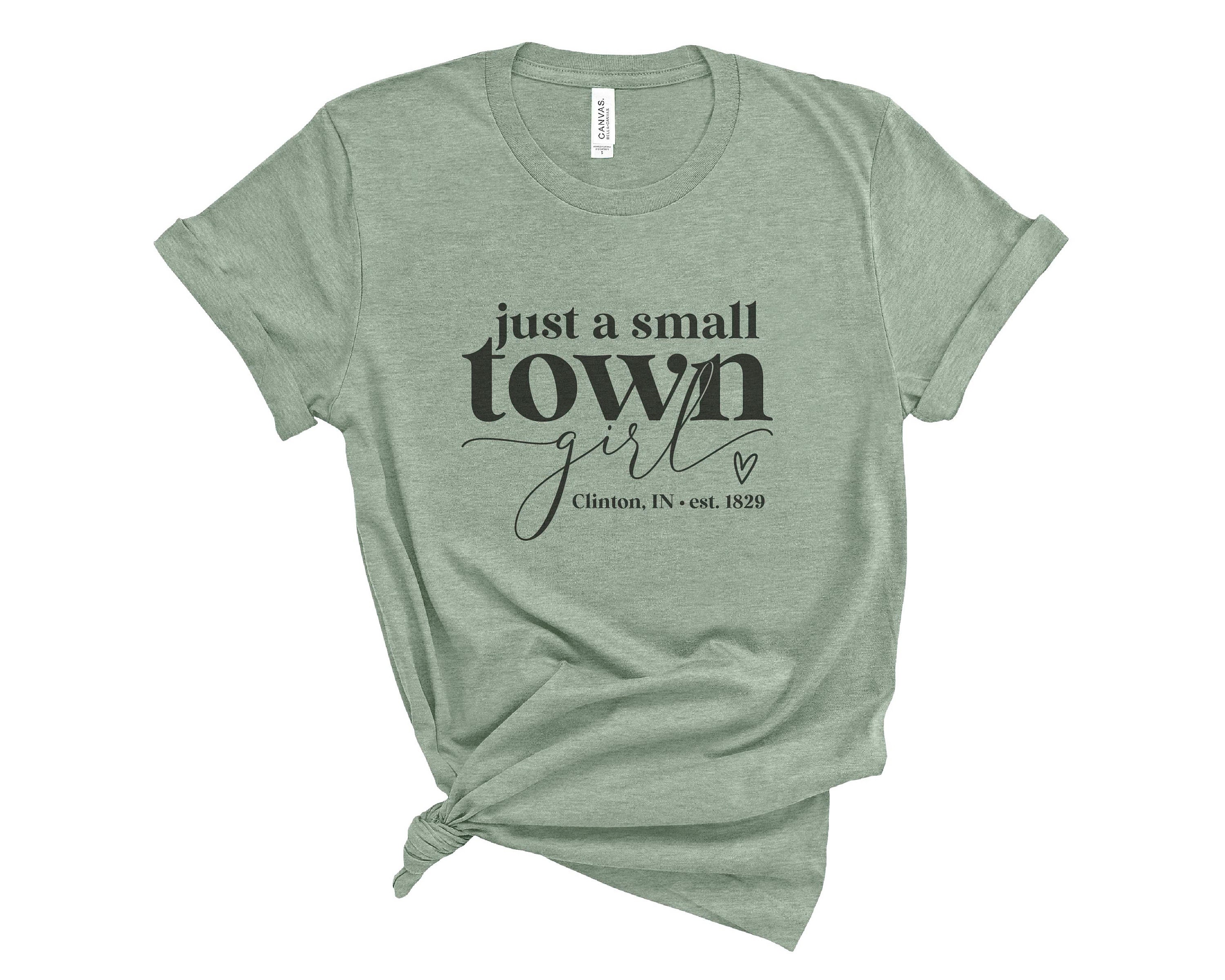 Just a Small Town Girl Customizable Hometown Tee | Custom Hometown ...