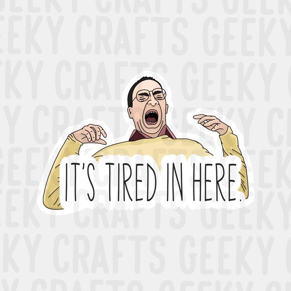 Its Tired in Here Buster Bluth Inspired Arrested Development - Etsy