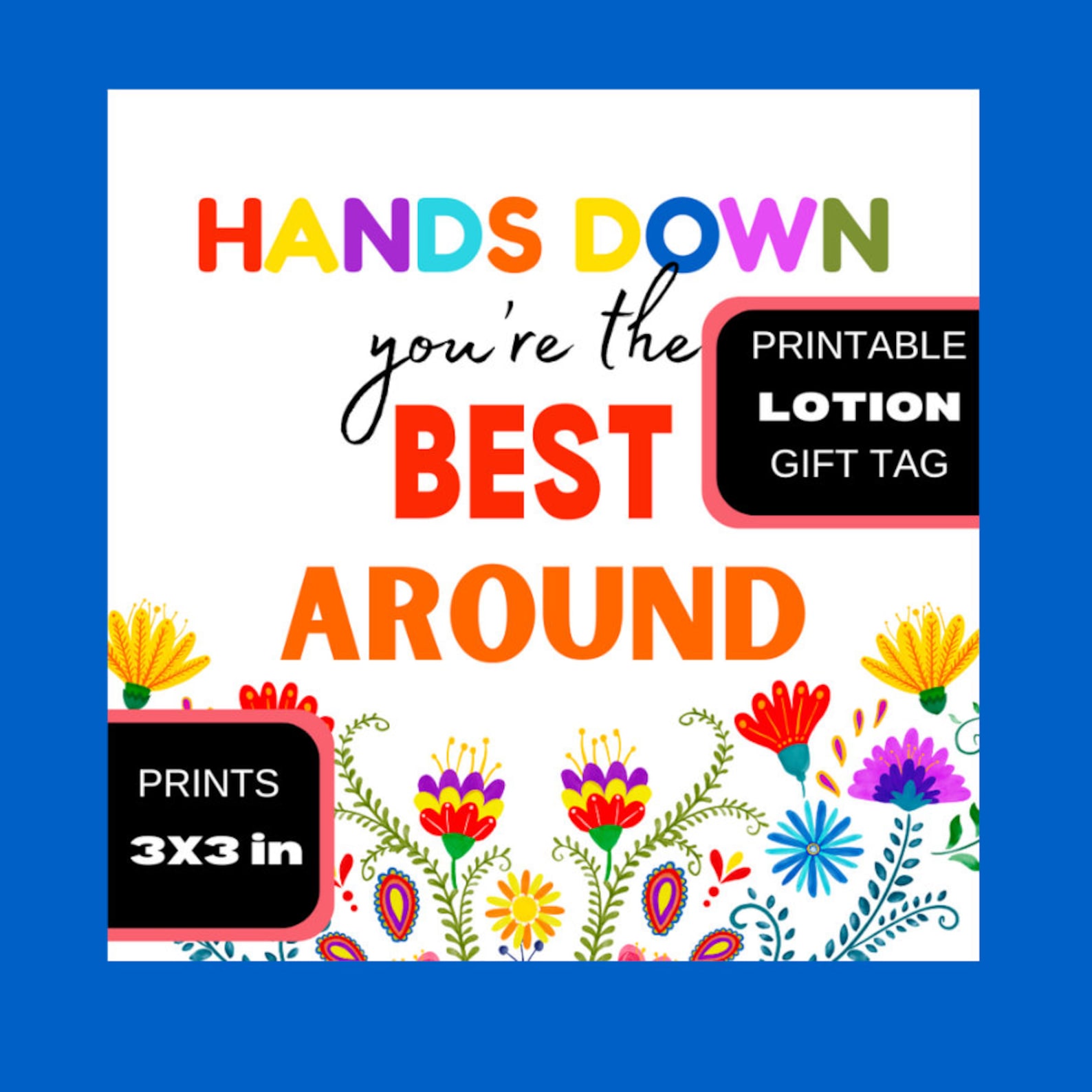 PRINTABLE Hands Down You're the Best Around Tag, Hand Lotion Tag ...