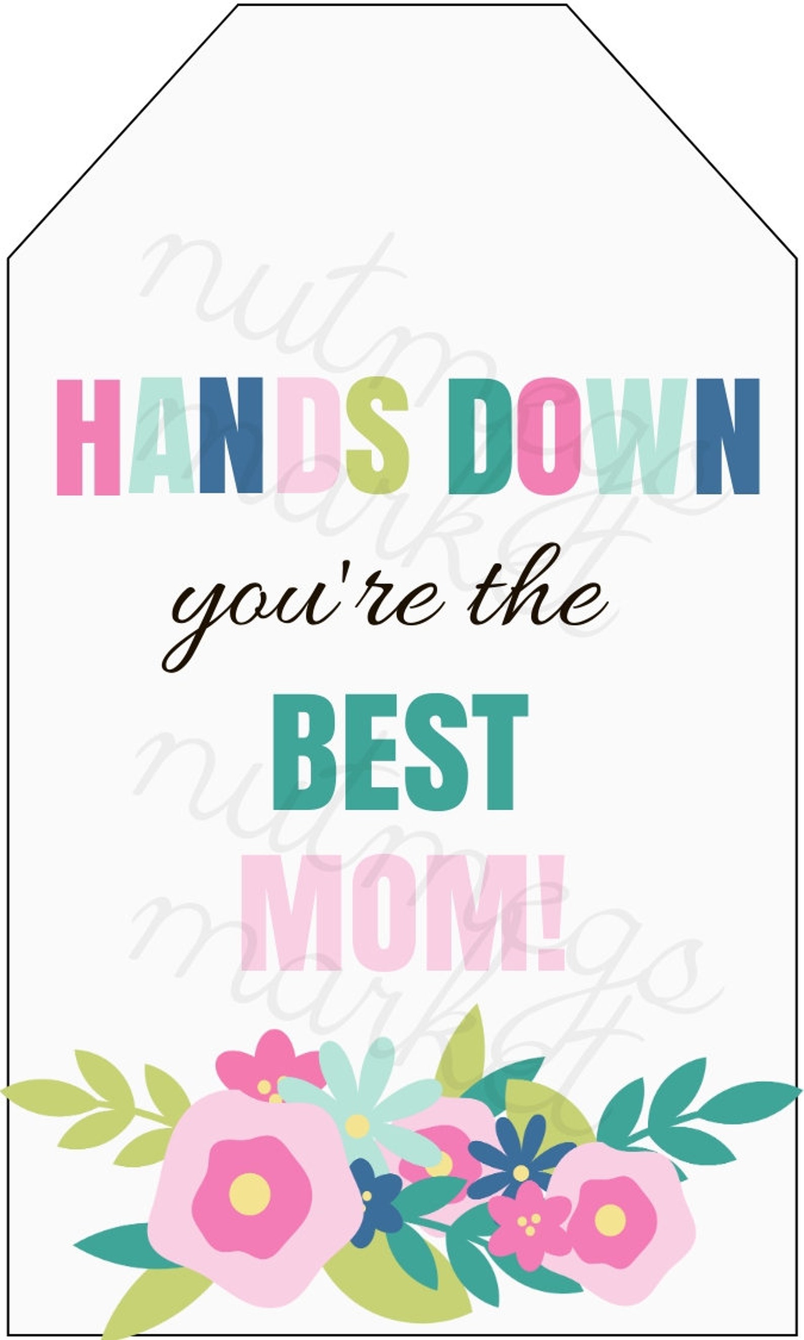 PRINTABLE Hands Down You're the Best MOM Tags, Hand Lotion Tags ...