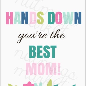 PRINTABLE Hands Down You're the Best MOM Tags, Hand Lotion Tags ...