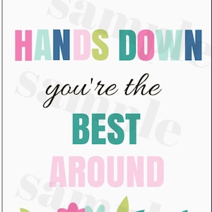 PRINTABLE Hands Down You're the Best Around Tags, Hand Lotion Tags ...