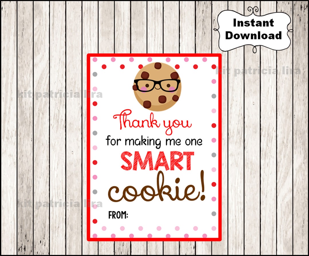 Printable Smart Cookie Tags, Thank You for Making Me One Smart Cookie ...