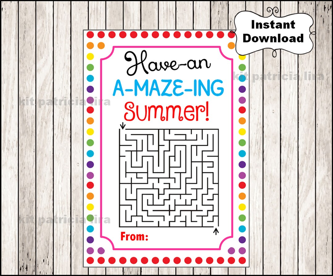 Have an A-maze-ing! Summer End of School Year Tags, End of School Gift ...