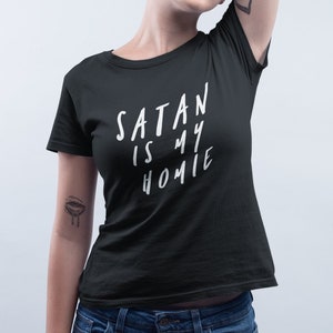 Satan is My Homie, Satan Shirt, Satanic Shirt, Satanism Shirt, Goth ...