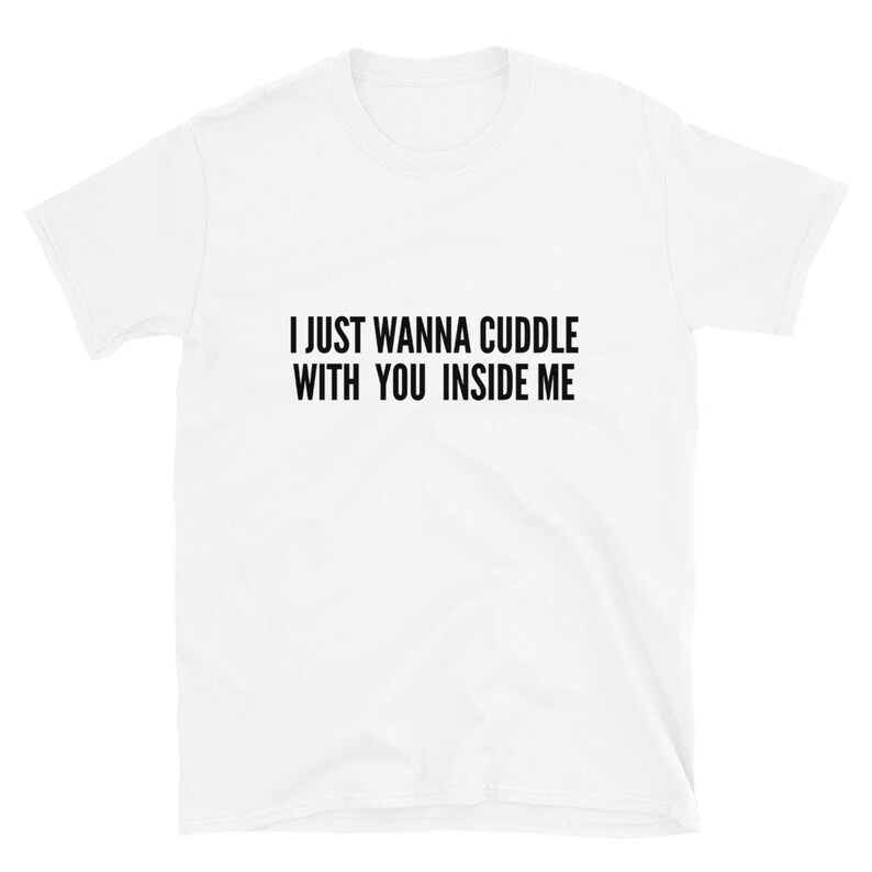 I Just Wanna Cuddle With You Inside Me, T-shirt, Ddlg Shirt, Ddlg Gift ...