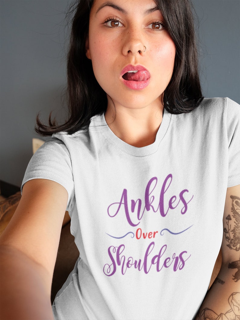 Ankles Over Shoulders Shirt Sex Shirt Sex Position Ddlg Etsy