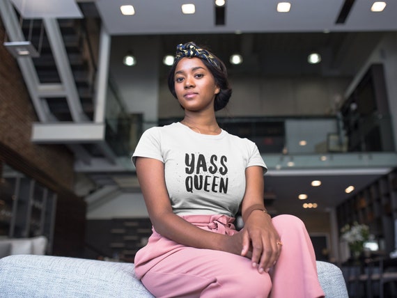 Yass Queen Shirt Yas Queen Yass Queen Queen Shirt Drag Etsy