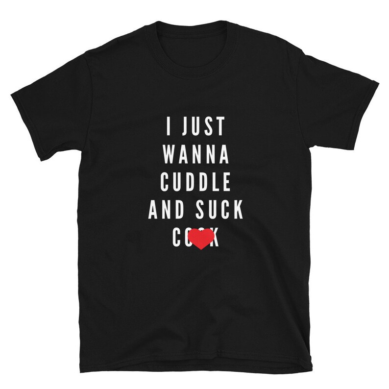 I Just Wanna Cuddle and Suck Cck T Shirt Ddlg Shirt Ddlg | Etsy