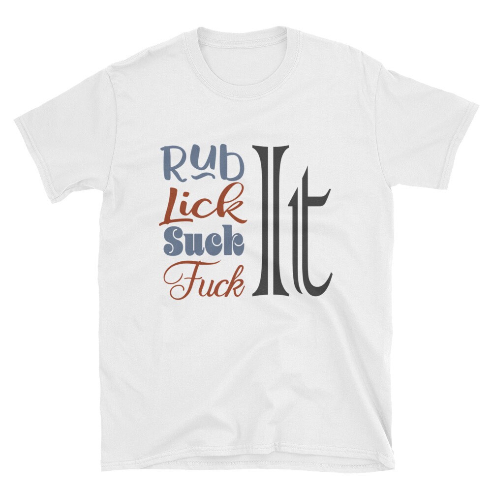 Rub It Lick It Suck It Fck It Bdsm Shirt Bdsm Gift Ddlg | Etsy