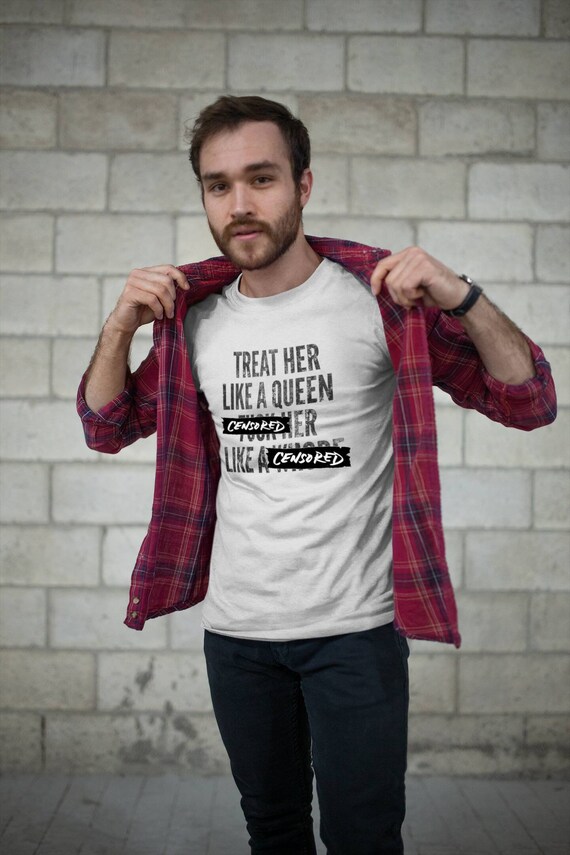 Treat Like A Queen Fuck Her Like A Whore Bdsm Shirt Bdsm Etsy