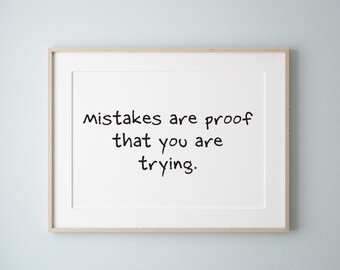 Mistakes Are Proof That You Are Trying Sign, Mistake Poster Printable ...