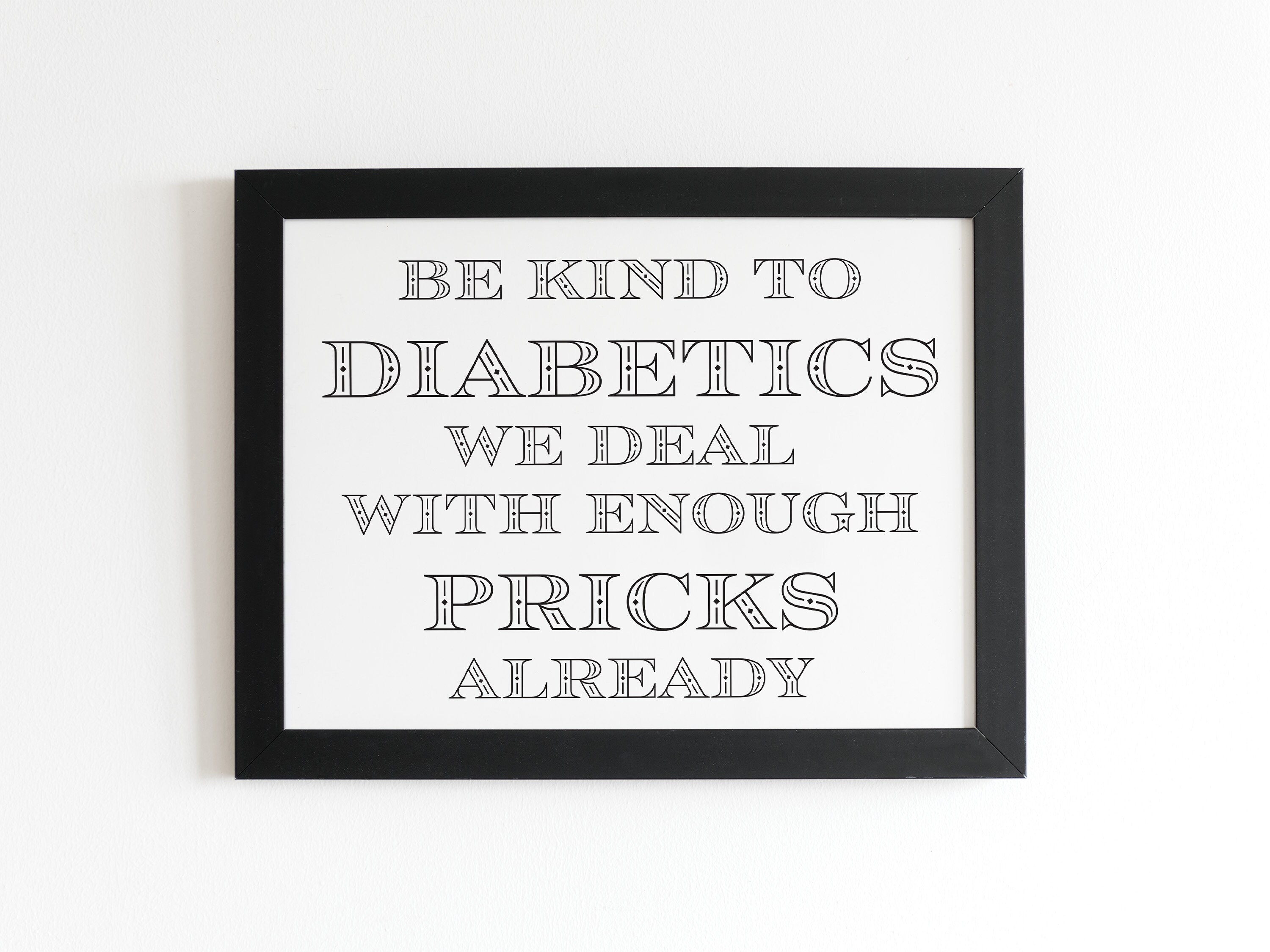 Diabetes Humor Digital Print, Type 1 Diabetic, Diabetic Joke, Be Kind ...