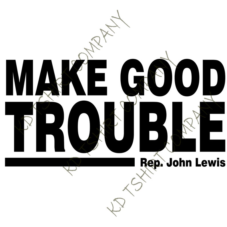Make Good Trouble Good Trouble John Lewis SVG Svg Civil - Etsy