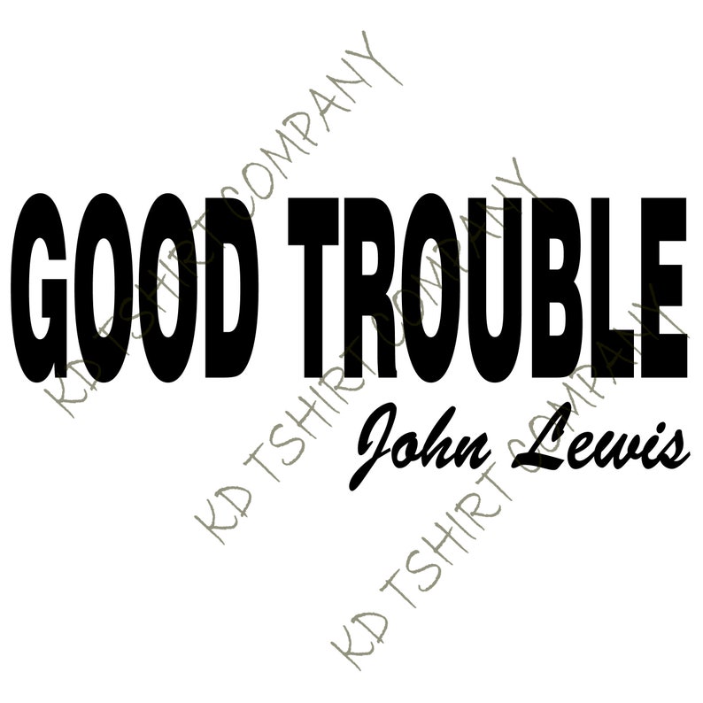 Good Trouble, John Lewis SVG, Svg, Civil Right, Protest Equality Svg ...