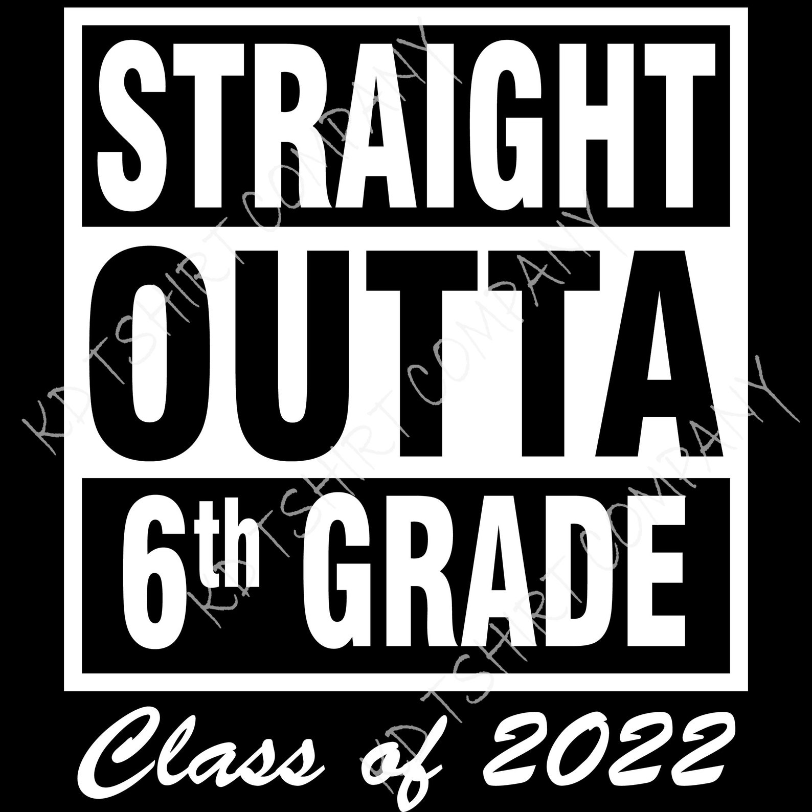6th Grade Graduation, Straight Outta 6th Grade, Class of 2022, Sixth ...