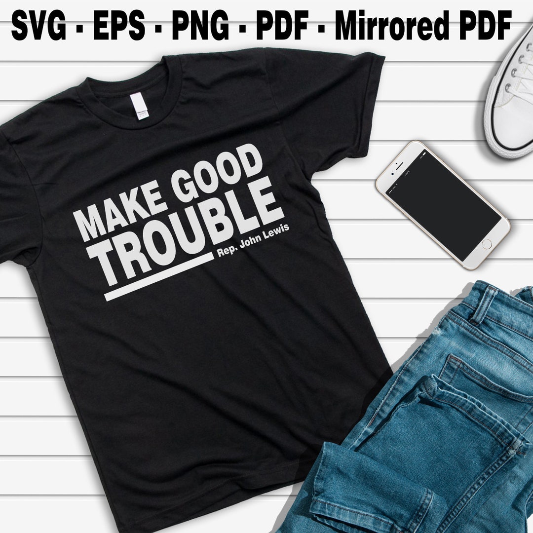Make Good Trouble, Good Trouble, John Lewis SVG, Svg, Civil Rights, SVG ...